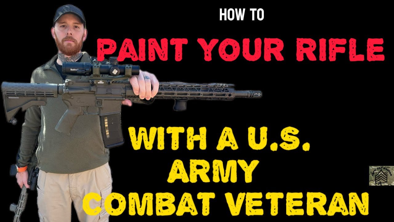 How a Combat Veteran paints their Rifle(how to guide) - YouTube