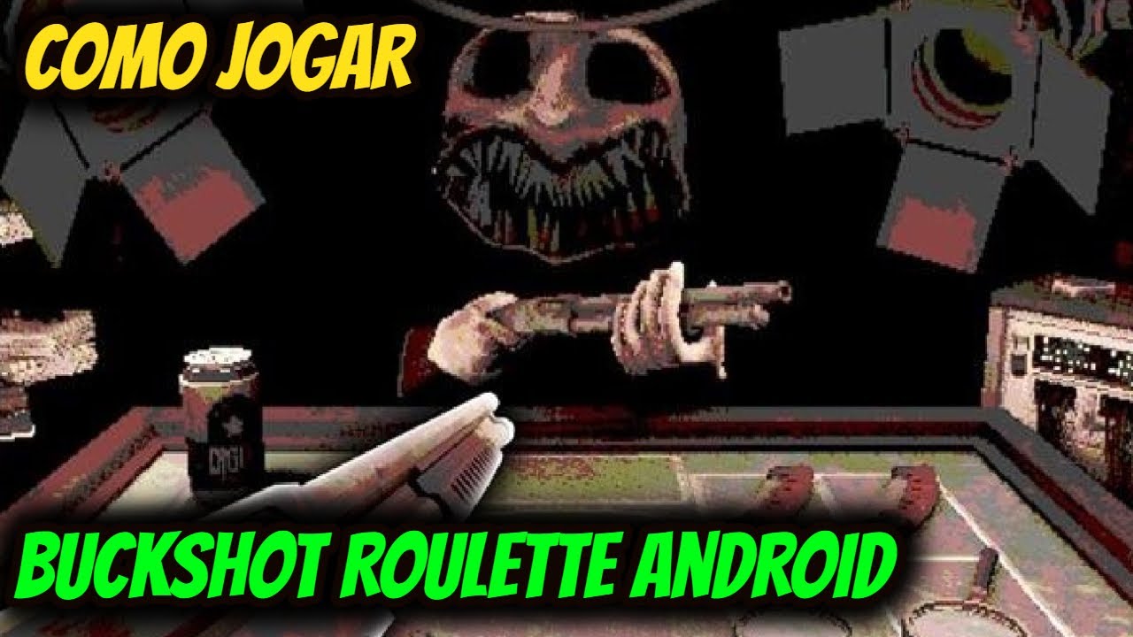LANÇOU Buckshot Roulette ANDROID OFICIAL - YouTube
