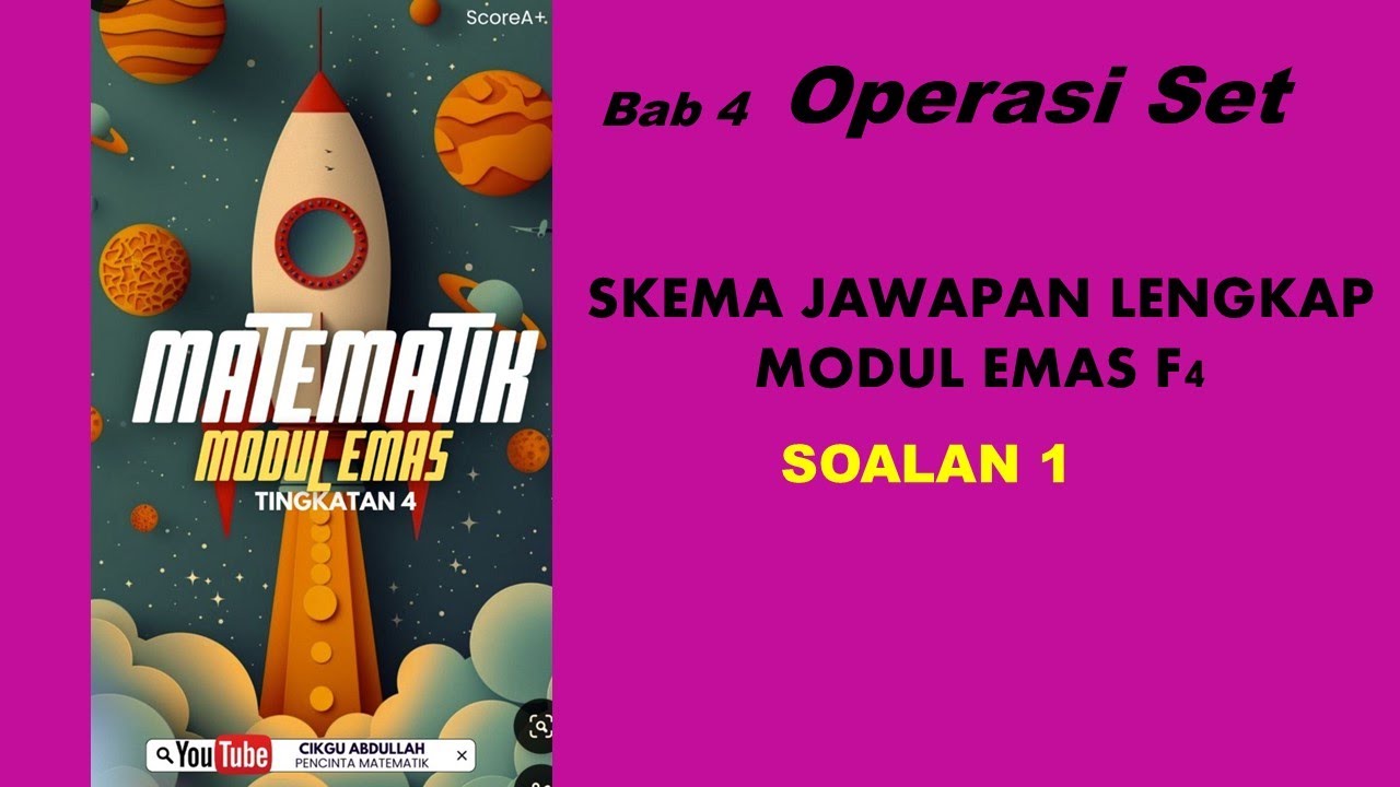 MODUL EMAS F4 # KSSM # CIKGU ABDULLAH # BAB 4 ( SOALAN 1 ) OPERASI SET ...
