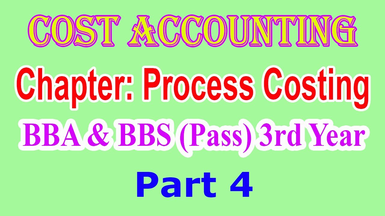 Cost Accounting| Chapter: Process Costing Part 4 - YouTube