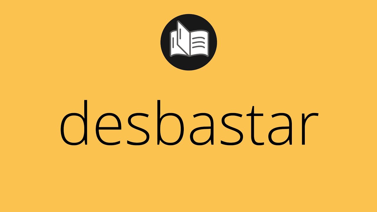 Que significa DESBASTAR • desbastar SIGNIFICADO • desbastar DEFINICIÓN ...