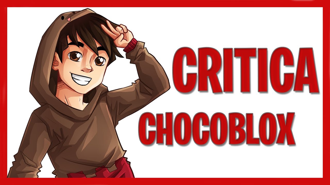 Critica A Chocoblox - YouTube