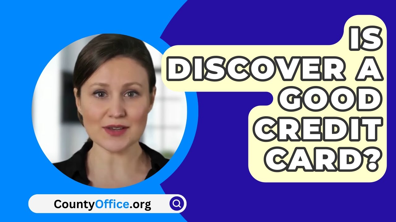 Is Discover A Good Credit Card? - CountyOffice.org - YouTube