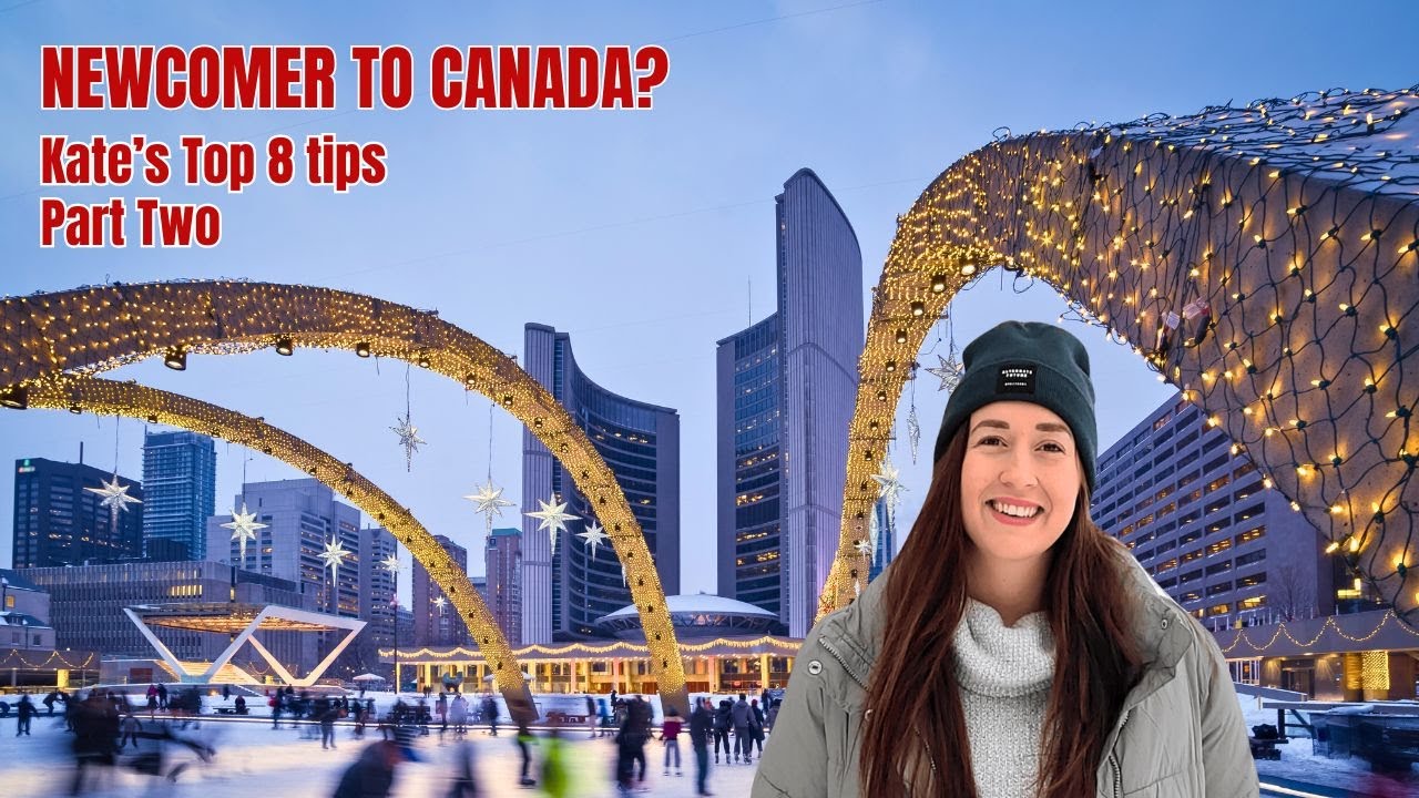 Newcomer to Canada? Essential Tips (Part 2) - YouTube