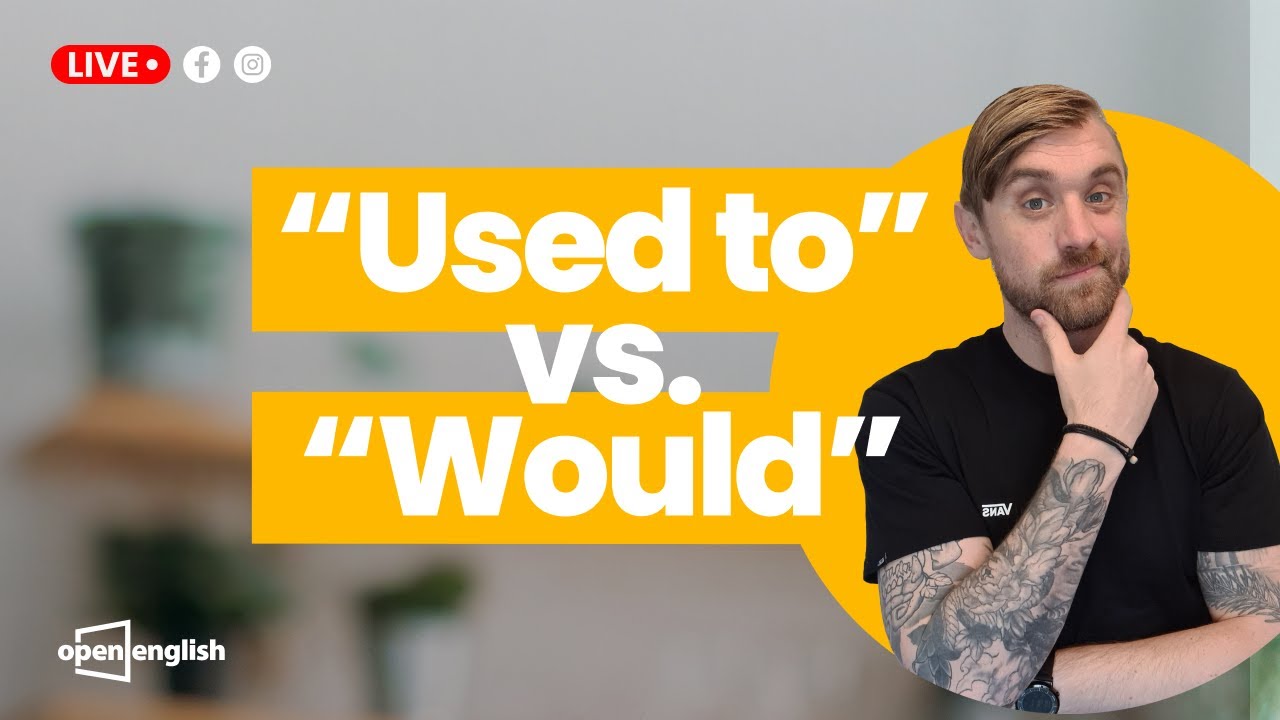 Cómo y cuándo usar Used to y Would en inglés .- Aprende gratis con Open ...