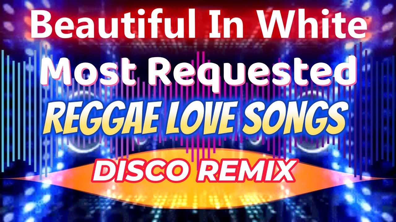 MOST REQUESTED SONG BEUATIFUL IN WHITE REGGAE DISCO REMIX - YouTube