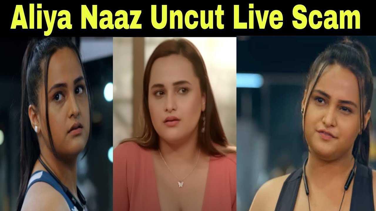 Aliya Naaz Uncut Live Stream App | Big Scam | Aliya Naaz - YouTube