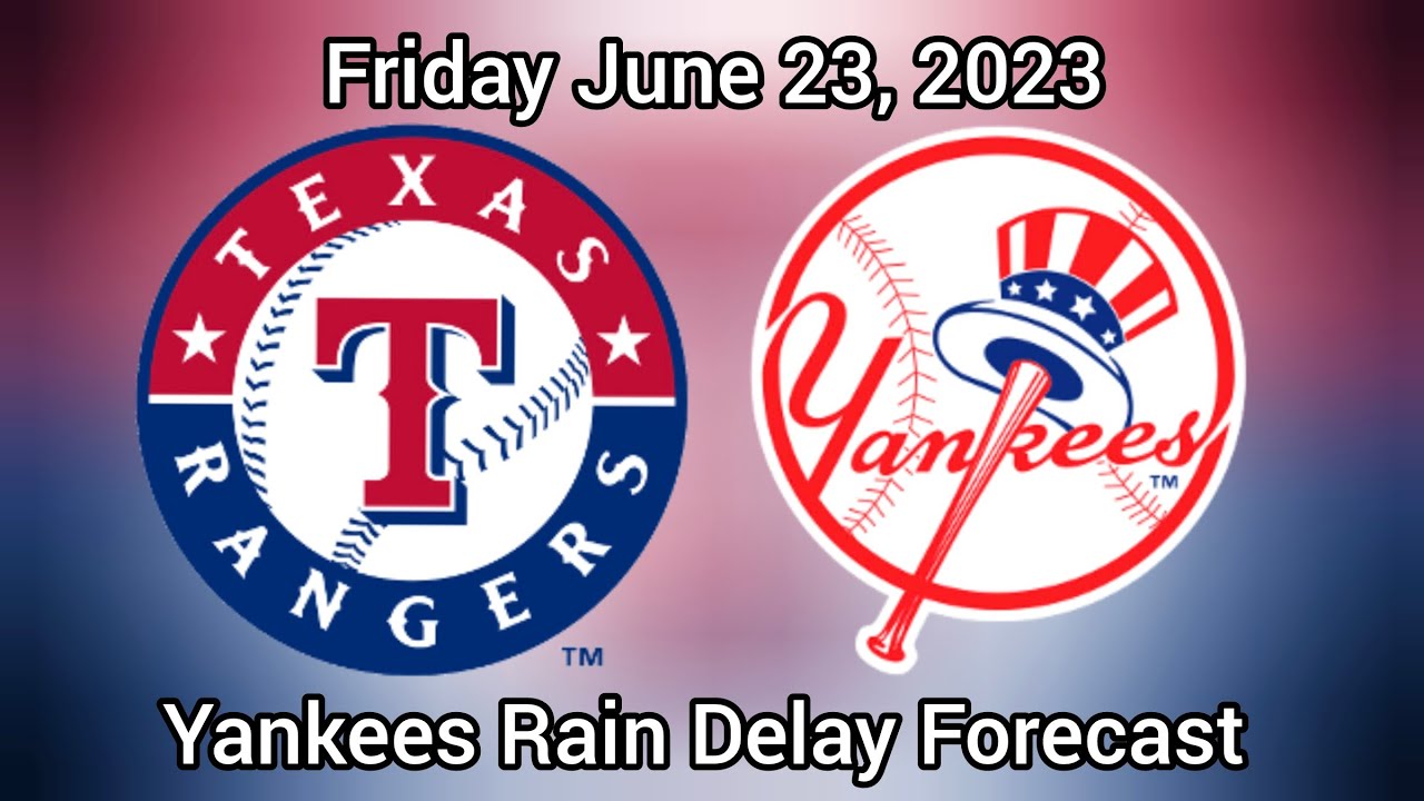 Yankees Rain Delay Forecast (TEX @ NYY) Friday 6/23/23 - YouTube