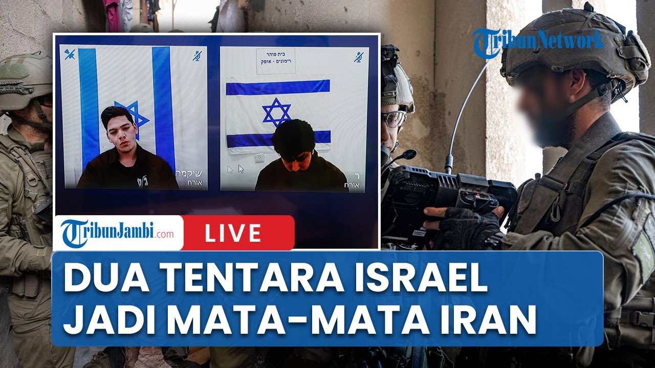 🔴Dua Tentara Israel Diduga Jadi Mata-Mata Iran, Salah Satunya Bertugas ...