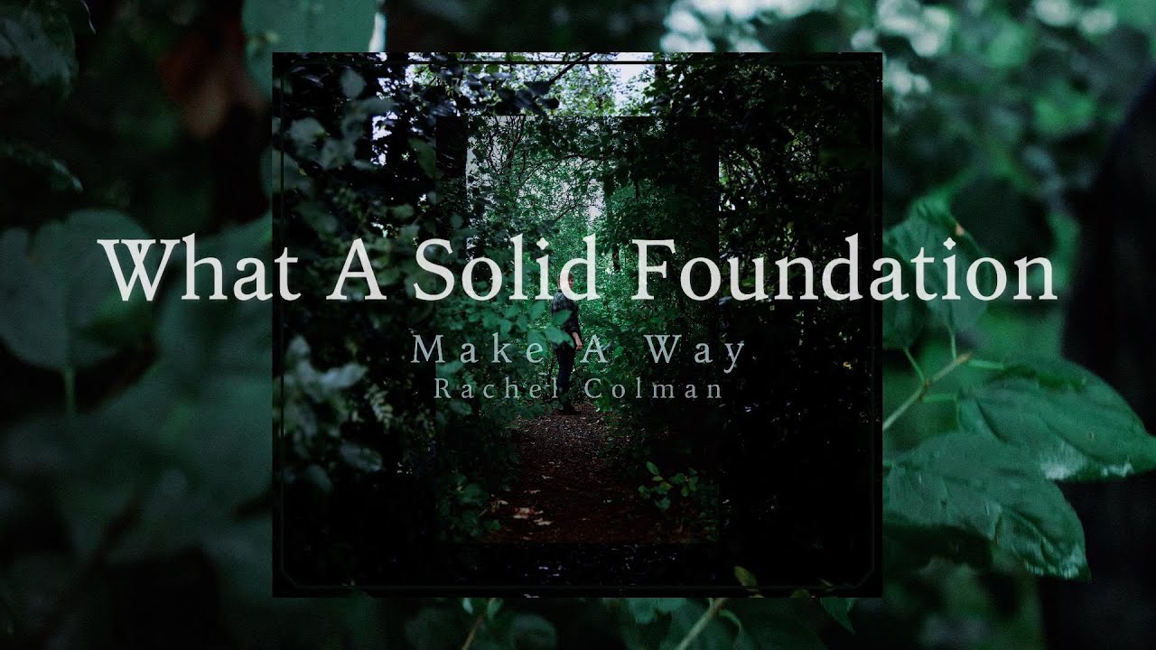 What A Solid Foundation - Rachel Colman - YouTube