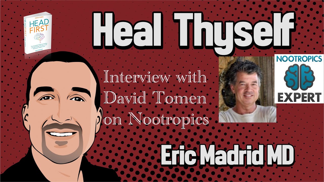 Dr. Madrid and David Tomen discuss smart drugs, smart supplements aka ...