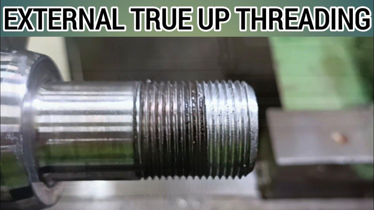 EXTERNAL TRUE UP THREADING | THREAD REPAIR - YouTube