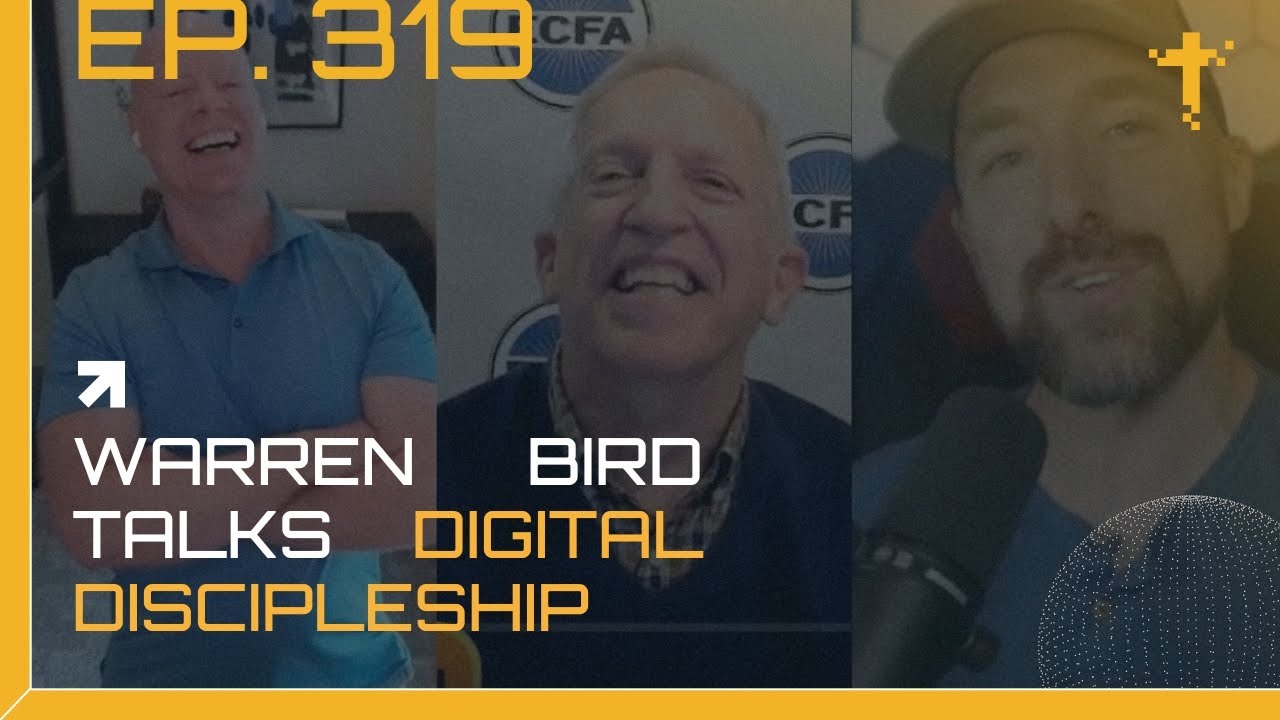 EP319 - Digital Missionaries - Warren Bird talks Digital Discipleship ...