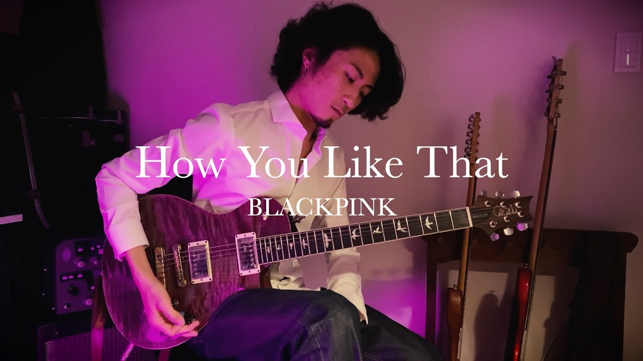 How You Like That - BLACKPINK (Guitar Arrange ver.) - YouTube