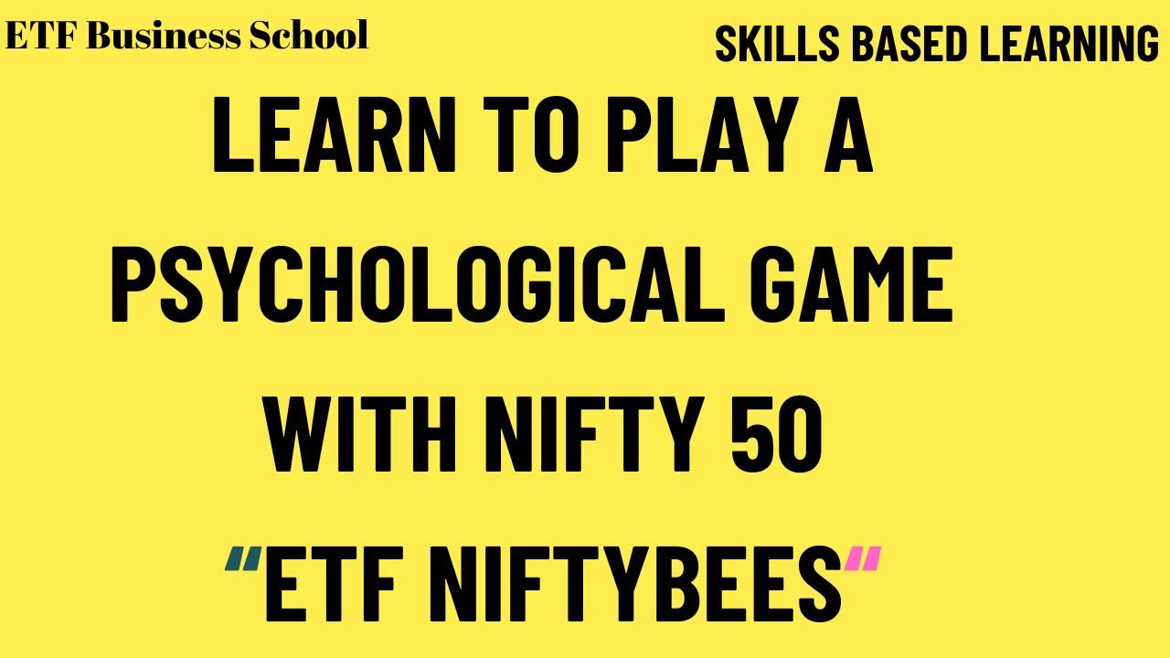 Learn to Play a Psychological Game with Nifty 50 “ETF NiftyBees“ - YouTube