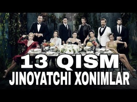 JINOYATCHI XONIMLAR 13-QISM UZBEK TILIDA YANGI TURK SERIALI | ЖИНОЯТЧИ ХОНИМЛАР 13-ҚИСМ ЎЗБЕК ТИЛИДА