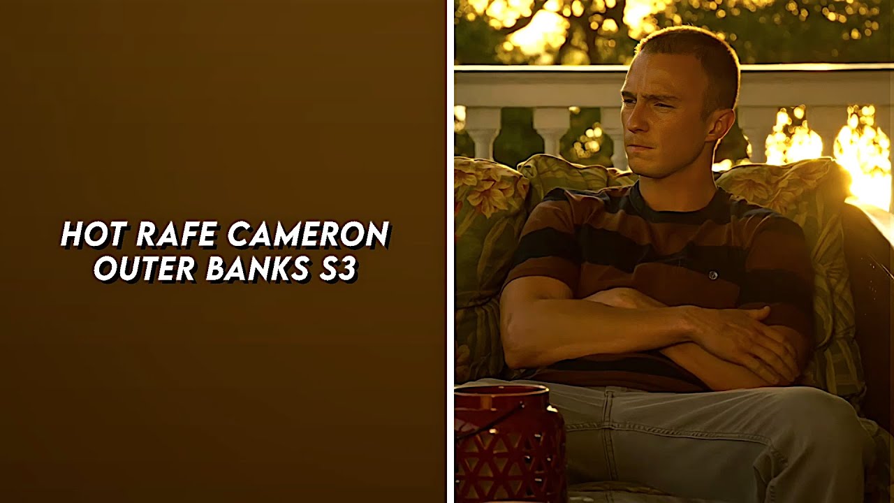 hot rafe cameron (outer banks s3) (logoless 1080p) - YouTube