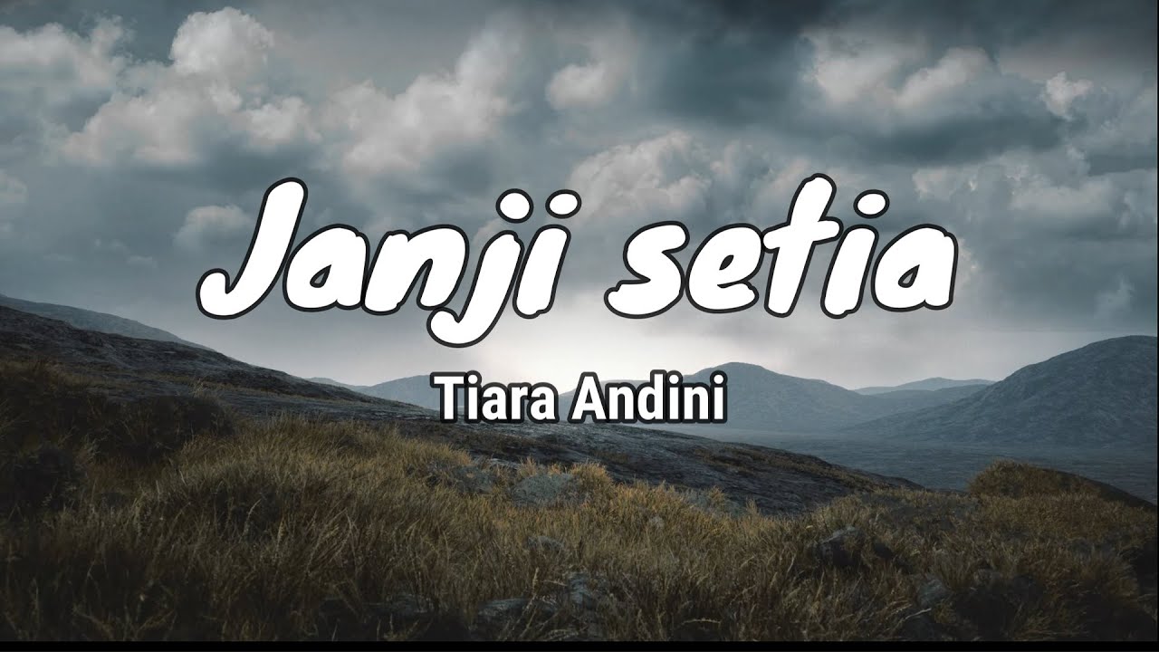 Janji setia - Tiara Andini (LIRIK LAGU) - YouTube
