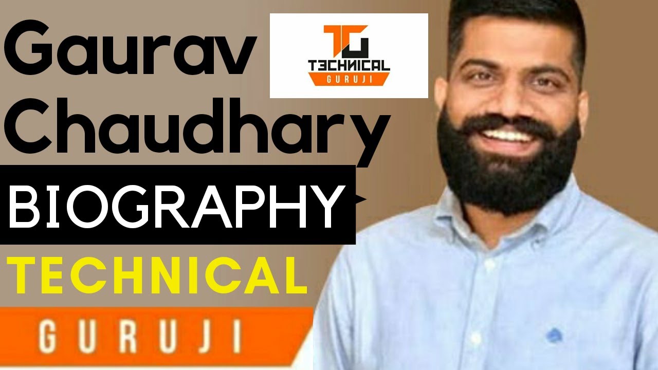 Gaurav Chaudhary Biography | Technical Guruji Success Story | No.1 Tech YouTuber in India - YouTube