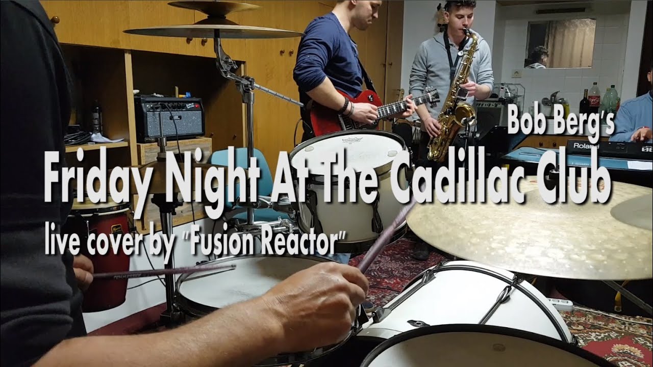 Friday Night At The Cadillac Club - Bob Berg live cover by Fusion ...