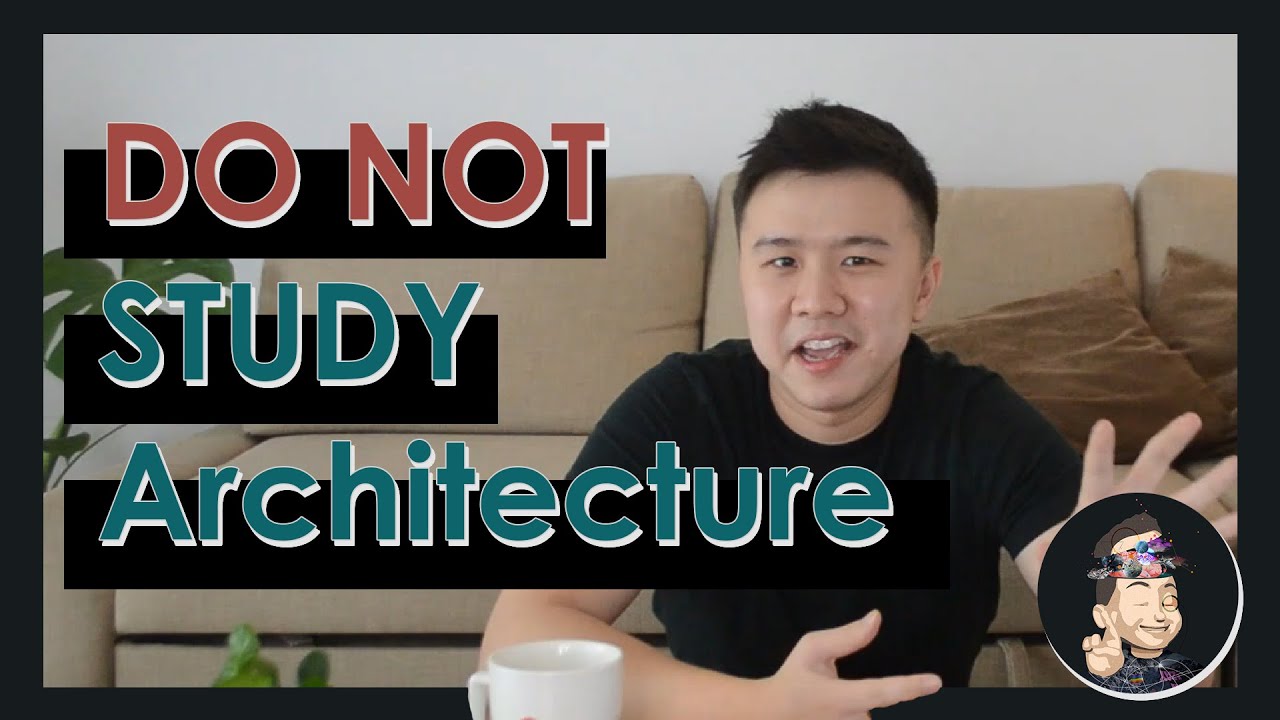Do Not Study Architecture - YouTube