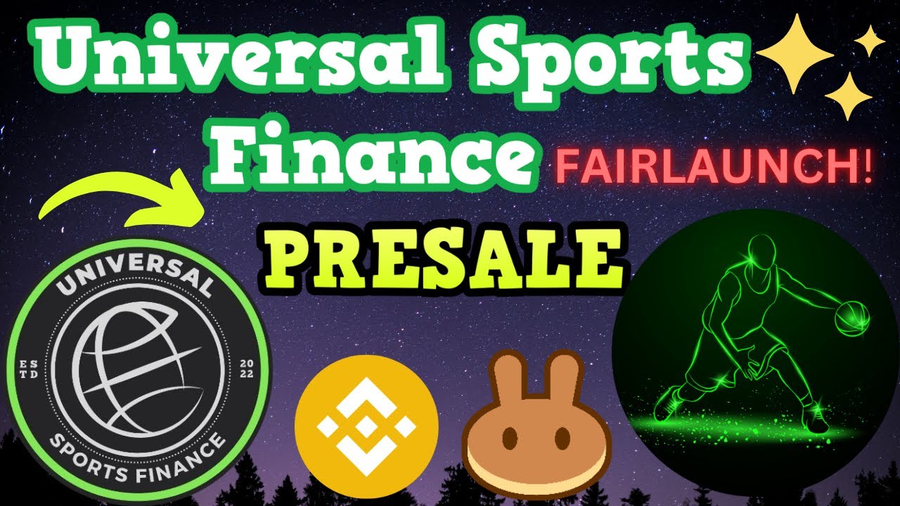 Universal Sports Finance FAIRLAUNCH PRESALE 🚀 The World's First ...