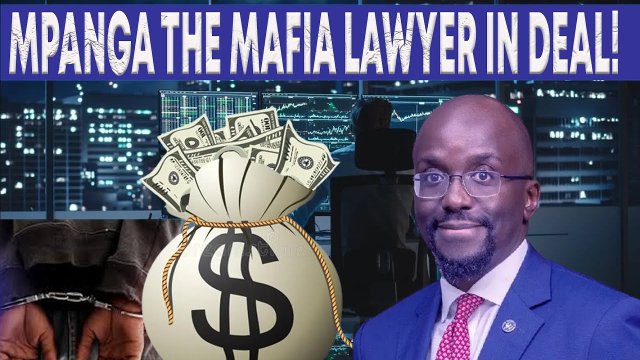 LAWYER MPANGA CRACKS A DEAL WITH MAFIAS TO STEAL THE COMMON MAN'S MONEY ...