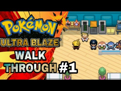 POKEMON ULTRA BLAZE!!(COMPLETE) WALKTHROUGH #1 (GEN7 POKEMONS+NEW ...