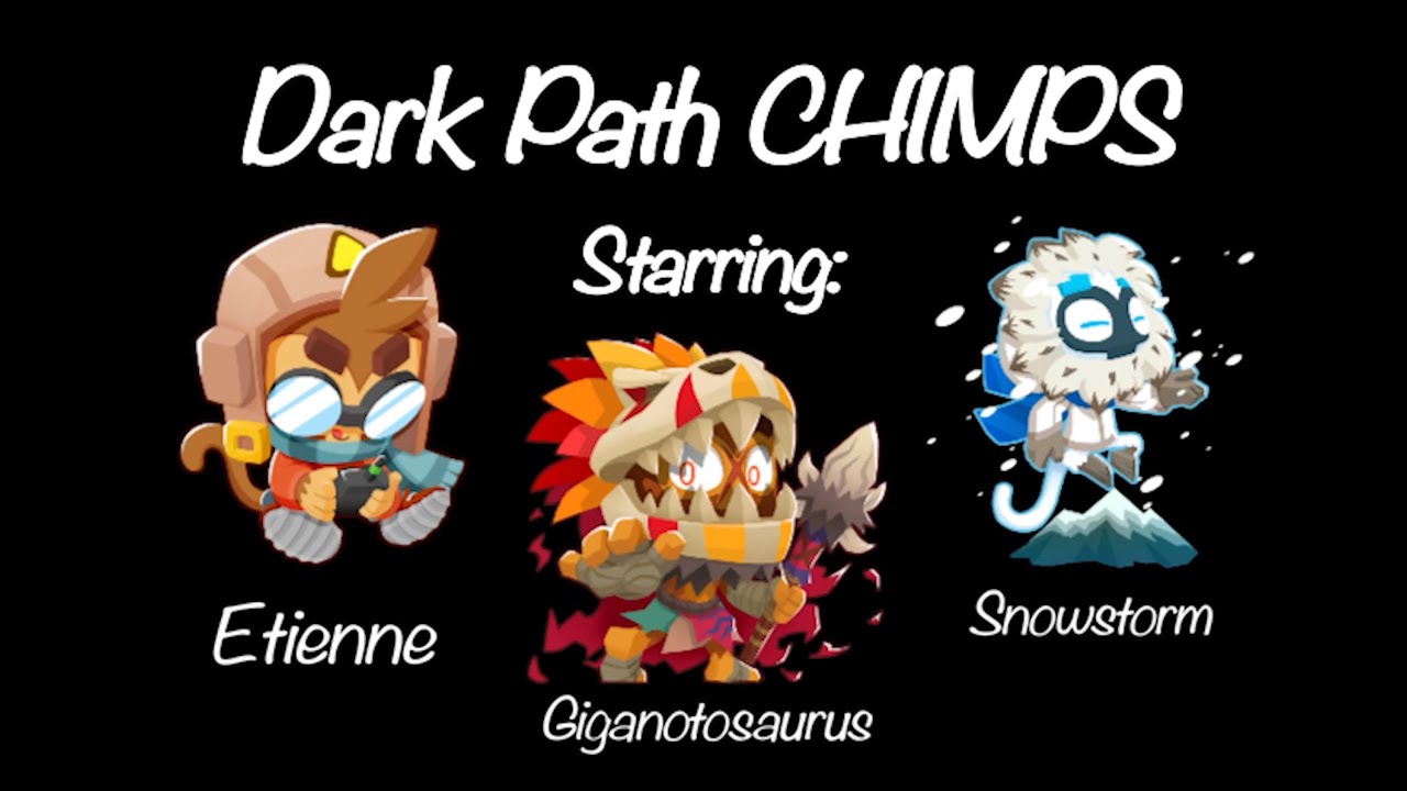 BTD6: Dark Path CHIMPS with Etienne, Giganotosaurus, and Snowstorm ...