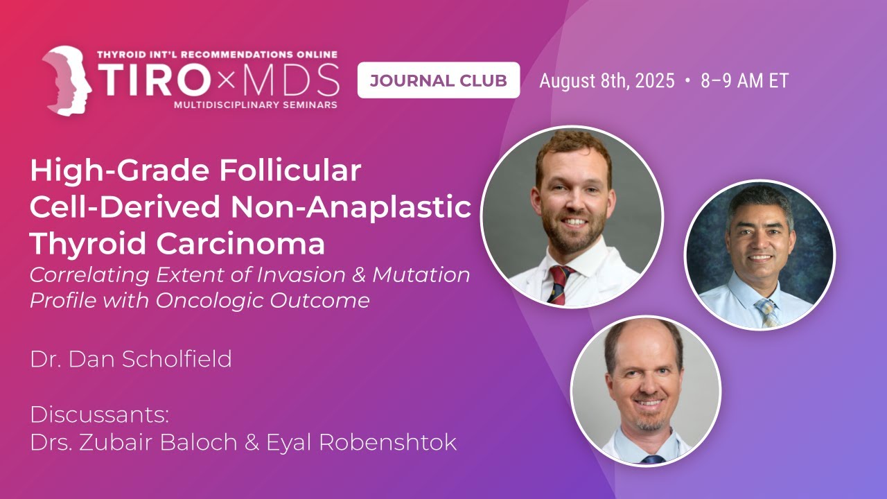 High-Grade Thyroid Carcinoma: Invasion, Mutations & Outcomes with Dr ...