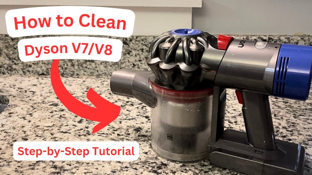 How to Deep Clean Your Dyson V7 or V8 Cordless Vacuum | Complete ...