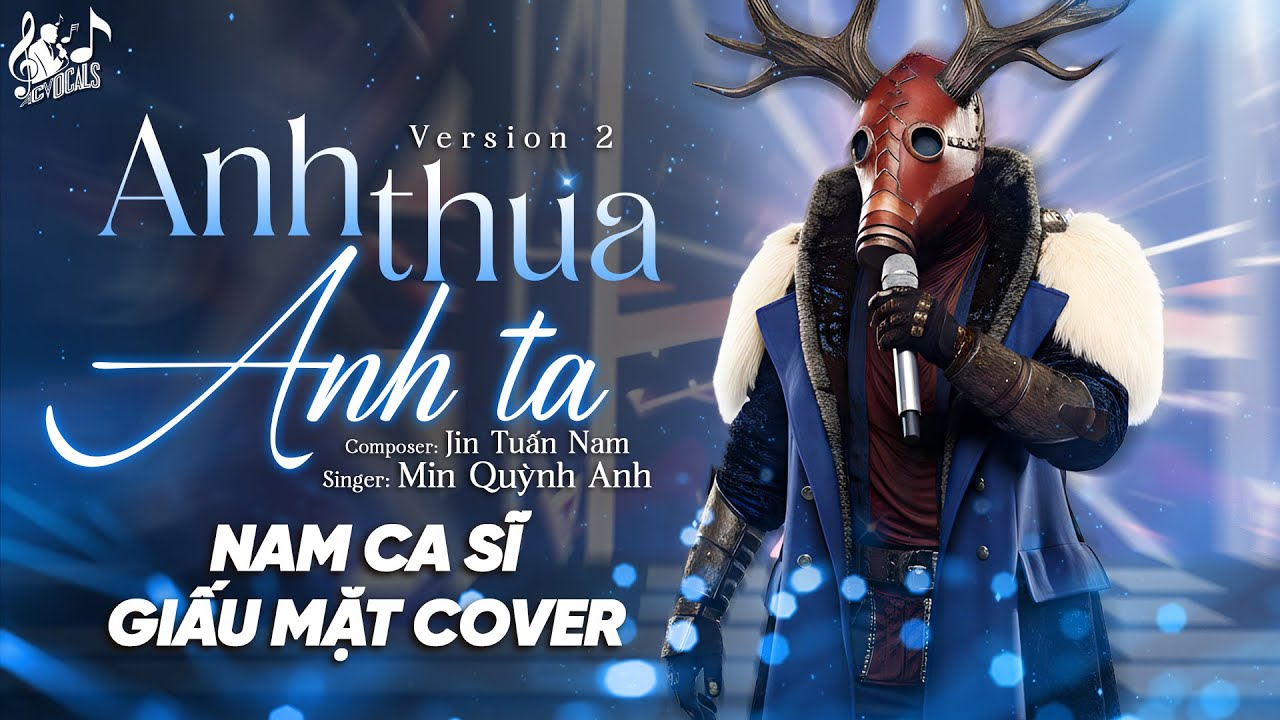 ANH THUA ANH TA (VER 2) - Ca Sĩ Giấu Mặt Cover | Anh Ấy Tốt Hơn Anh À ...