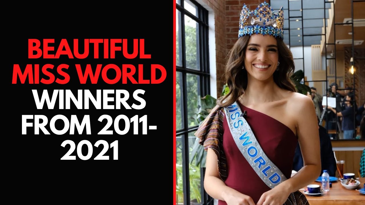 Beautiful Miss World Winners From 2011- 2021 - YouTube