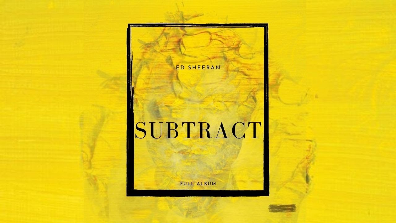 Ed Sheeran - Subtract Album Compilation 2023 - YouTube