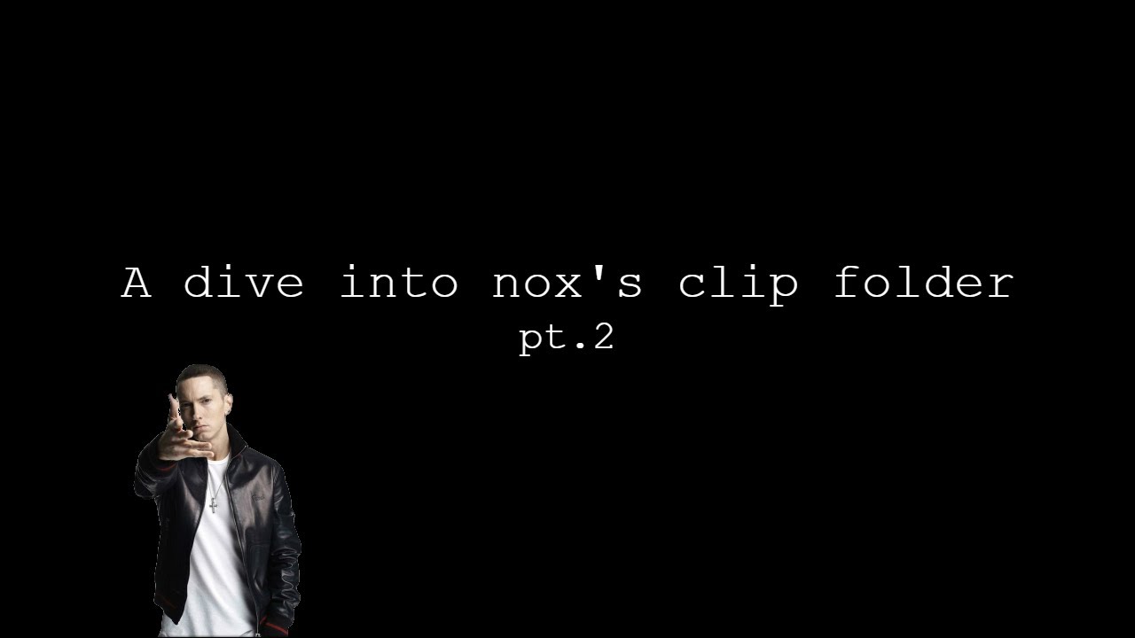 A dive into nox's clip folder pt.2 - YouTube