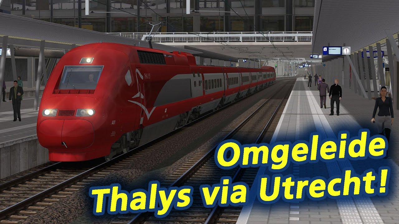 Train Simulator Classic: Omgeleide Thalys via Utrecht! - YouTube