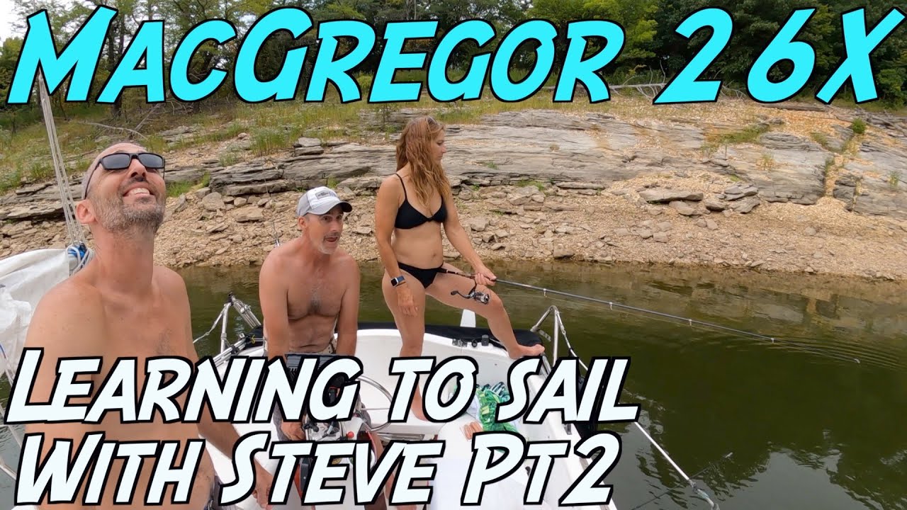 Learning To Sail MacGregor 26 Mark Twain Lake Trailer Sailer With Steve Pt2 - YouTube