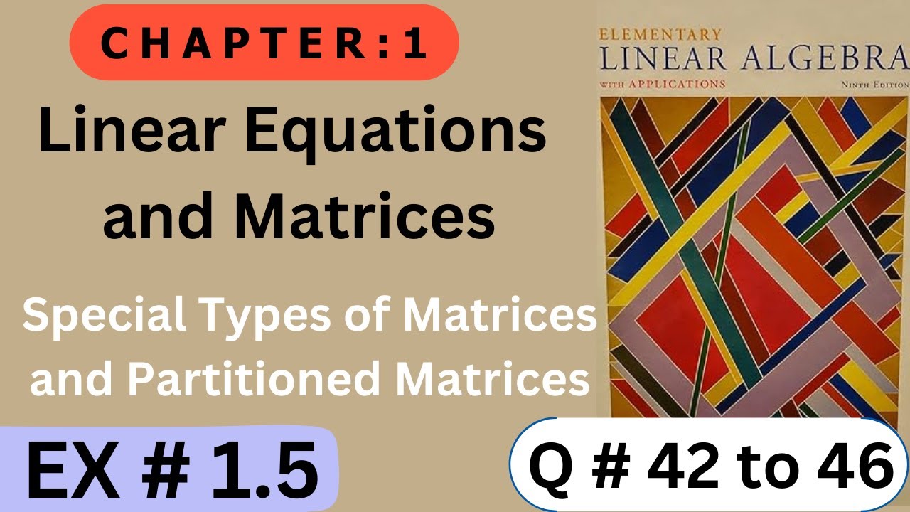 Ch # 1 || EX # 1.5 ( Q # 42 to 46 )|| Linear Equations and Matrices ...