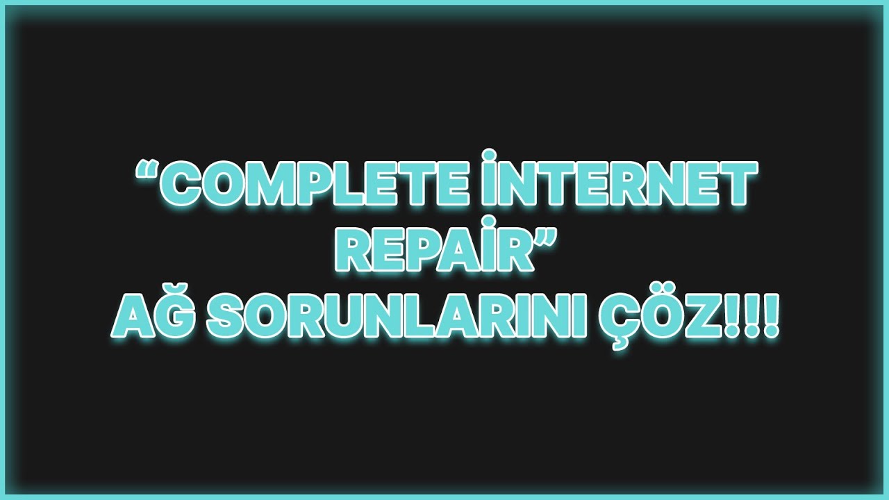 Complete Internet Repair - Ağ Sorunlarını Çöz (Uygulama) #apps #windows ...