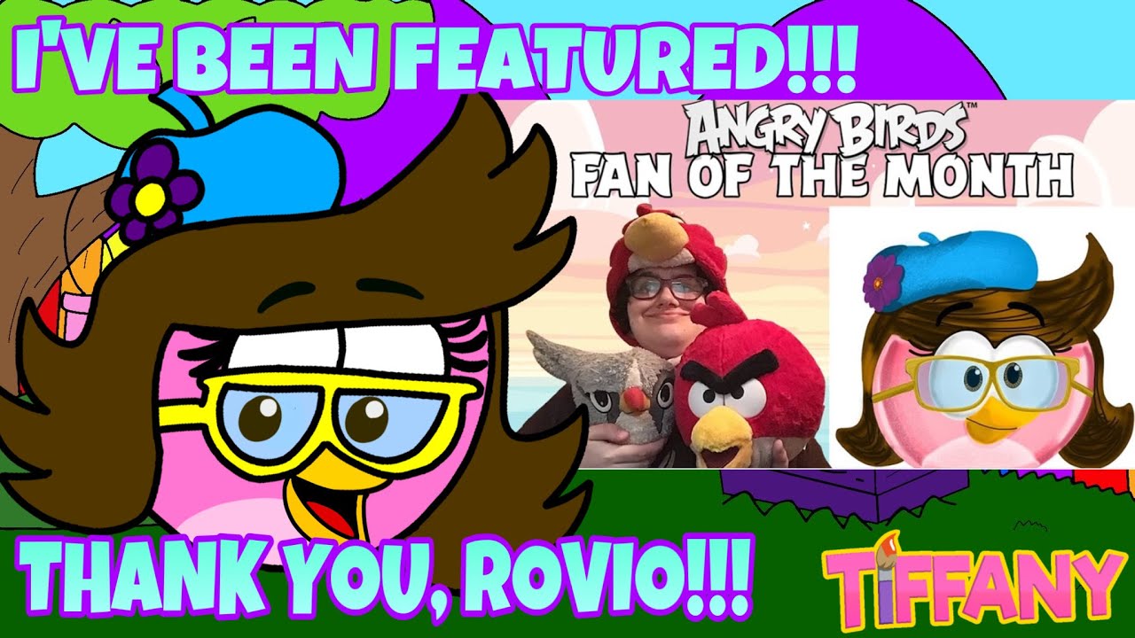 I GOT FEATURED ON OFFICIAL ANGRY BIRDS' FAN OF THE MONTH!!!!! - YouTube