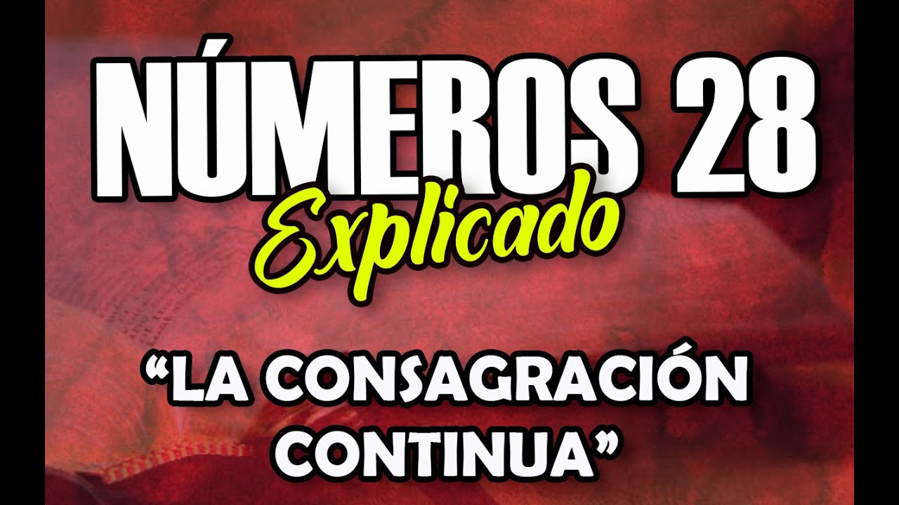 NÚMEROS 28 - EXPLICADO | Reavivados por su Palabra || 07 DE JUNIO 2022 ...