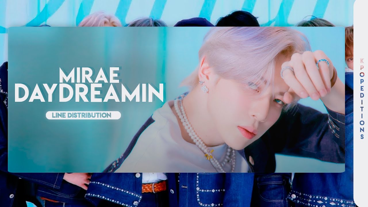 Mirae (미래소년) – Daydreamin | Line Distribution - YouTube
