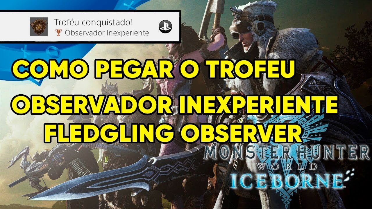 (MHW) Troféu Observador Inexperiente ( Fledgling Observer) Monster ...