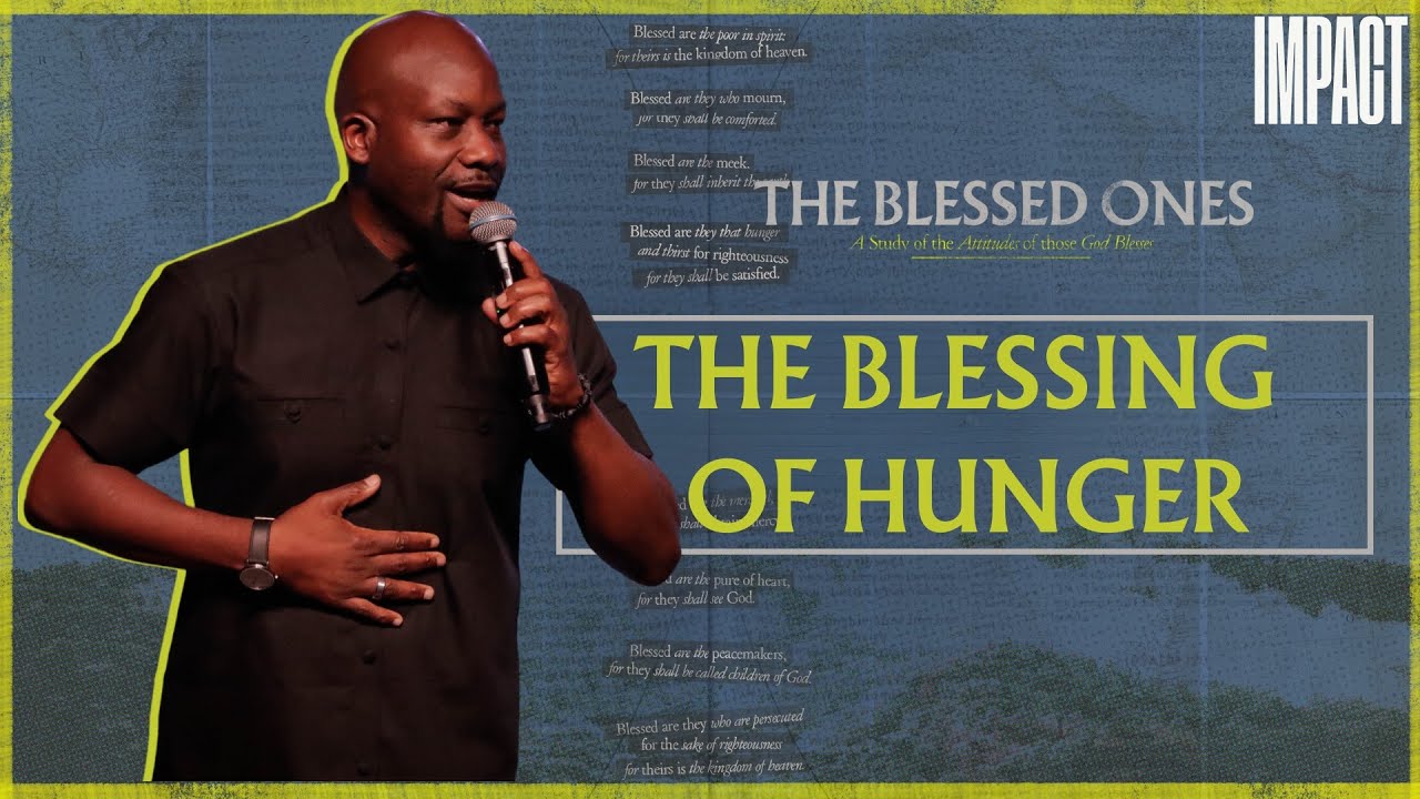 The Blessed Ones: The Blessing of Hunger | Zenzo Matoga | Impact Church ...