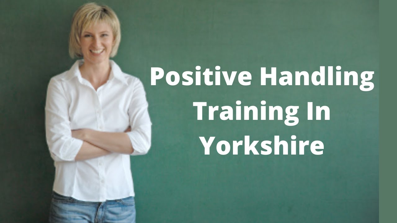 Positive Handling Training In Yorkshire - YouTube