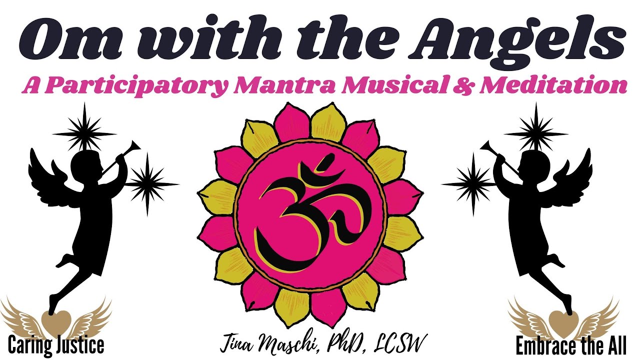 Om with the Angels: A Participatory Mantra Musical and Meditation - YouTube