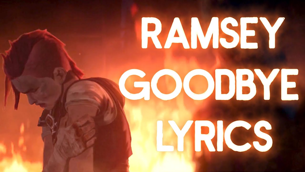RAMSEY - Goodbye - Lyrics - Arcane Soundtrack - League of Legends - YouTube