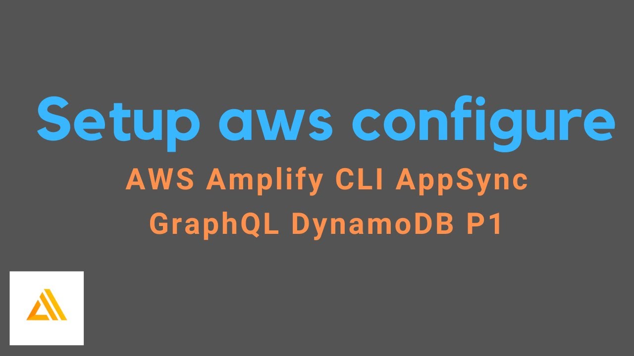 AWS Amplify CLI AppSync GraphQL DynamoDB P1 | Setup aws configure - YouTube