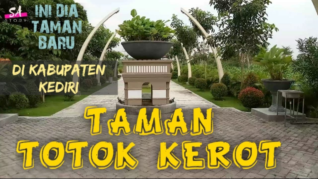 Dibalik Sejarah Dan Keindahan Taman Totok Kerot - Kabupaten Kediri Jawa ...