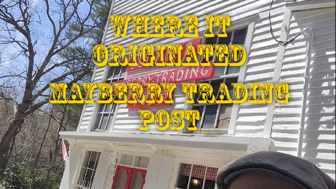 Where It Originated Mayberry Trading Store - YouTube